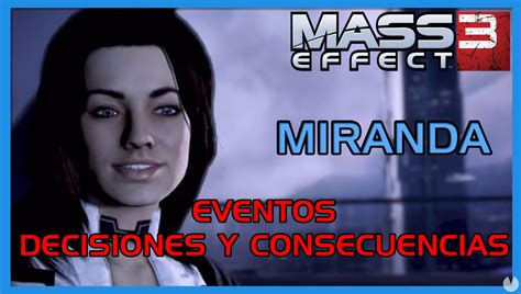 Mass Effect 3 Todas Las Decisiones Importantes Y Consecuencias