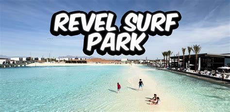 Discovering Revel Surf Park A Hidden Gem In Mesa Arizona