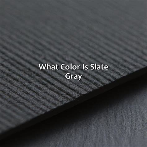 What Color Is Slate Gray