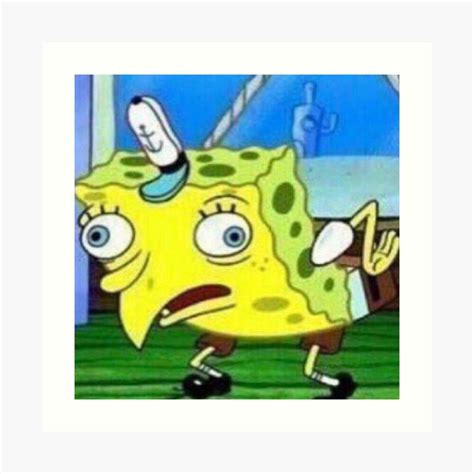 Mocking Spongebob Meme Art Print By Memekween Redbubble