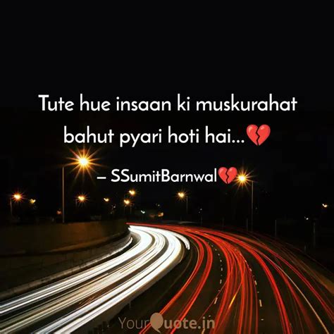 Tute Hue Insaan Ki Muskur Quotes And Writings By Er Sumit Barnwal Yourquote