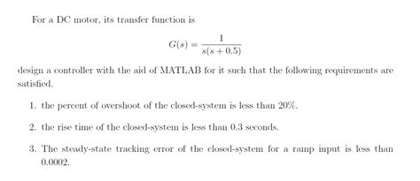 Solved For A Dc Motor Its Transfer Function Is Gs