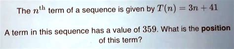 The N Th Term Of A Sequence Is Given By T N N A Term In This Sequence Has A Value Of