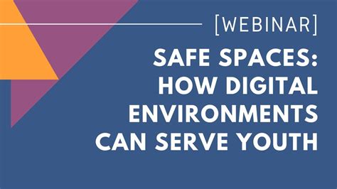 Safe Spaces: How Digital Environments Can Serve Youth - YouTube