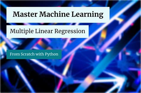 Master Machine Learning Multiple Linear Regression From Scratch With