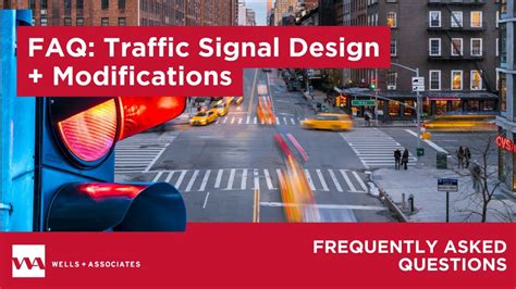 Frequently Asked Questions About Traffic Signal Design And Modifications