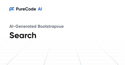 Build Great Bootstrapvue Search Components Faster Using Ai Tools