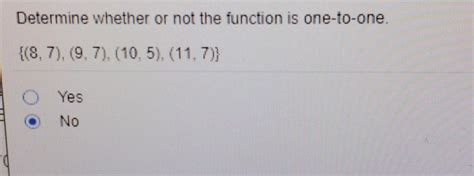 Solved Determine Whether Or Not The Function Is One To One O Chegg Com