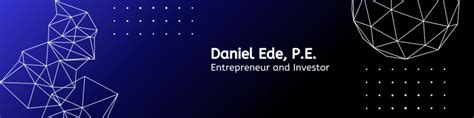 Daniel Ede Pe Engineer Entrepreneur And Investor Linkedin