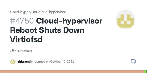 Cloud Hypervisor Reboot Shuts Down Virtiofsd · Issue 4750 · Cloud