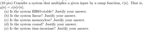 Solved 10 Pts Consider A System That Multiplies A Given