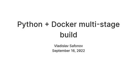 Python Docker Multi Stage Build — Teletype