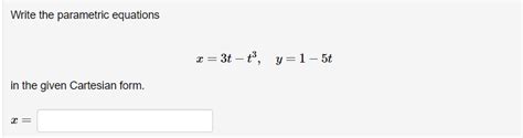 Solved Write The Parametric Equations In The Given Cartesian Chegg
