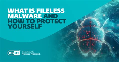 What Is Fileless Malware And How To Protect Yourself Eset Ireland