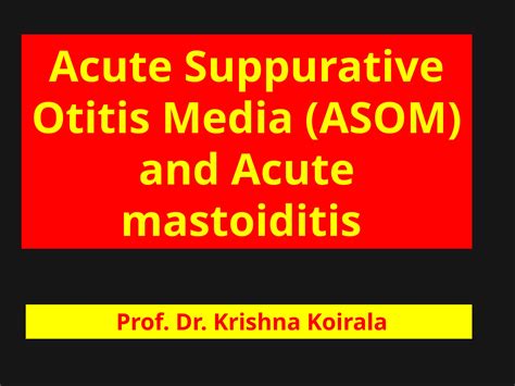Acute Suppurative Otitis Media And Acute Mastoiditis Kk Ppt