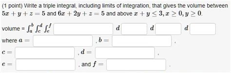 Solved Point Write Triple Integral Including Limits Of Integration