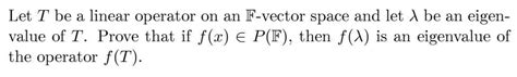 Solved Let T Be A Linear Operator On An F Vector Space And