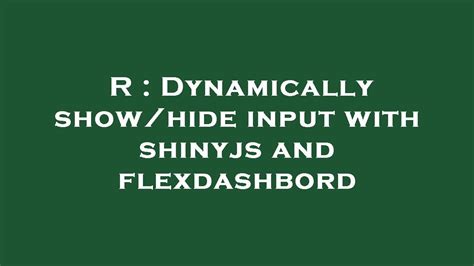 R Dynamically Showhide Input With Shinyjs And Flexdashbord Youtube
