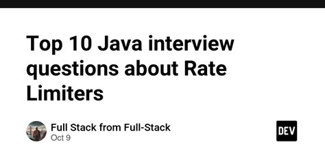 Top 10 Java Interview Questions About Rate Limiters Dev Community