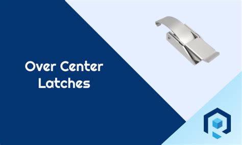 Usage Of Over Centre Latches In Industrial Workspaces