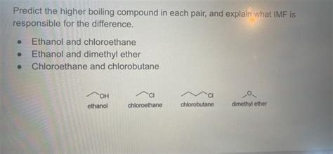 Solved Predict The Higher Boiling Compound In Each Pair And Chegg