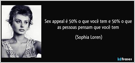 Sex Appeal é 50 O Que Você Tem E 50 O Que As Pessoas Pensam