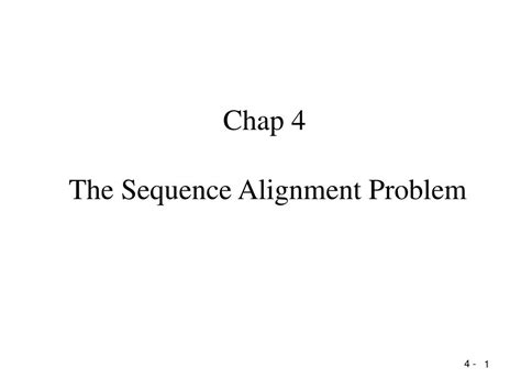 PPT - Chap 4 The Sequence Alignment Problem PowerPoint Presentation, free download - ID:4140074