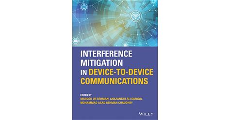 Interference Mitigation In Device To Device Communications By Ghazanfar