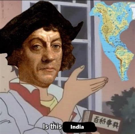 19 Spicy Memes That Make A Mockery Of Christopher Columbus History