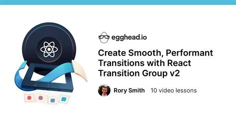 Online Course Create Smooth Performant Transitions With React Transition Group V2 From Egghead