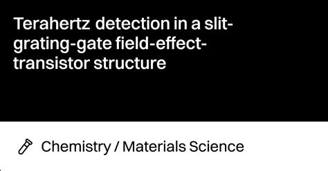 Terahertz Detection In A Slit Grating Gate Field Effect Transistor Structure