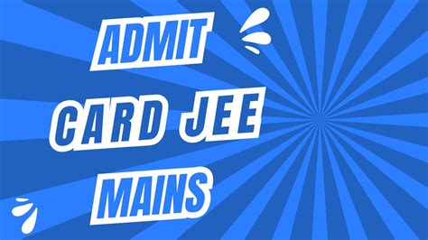 Complete Guide To The Admit Card JEE Mains MehnatKro