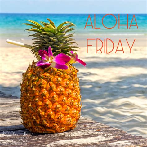 Its Aloha Friday Aloha Friday Happy Day Quotes Weekend Greetings