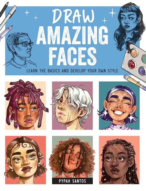 Draw Amazing Faces Learn The Basics And Develop Your Own Style Pypah