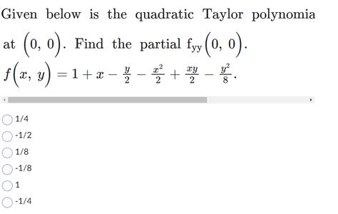 Solved Given Below Is The Quadratic Taylor Polynomia At