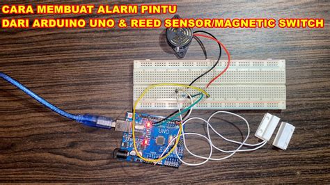 Cara Membuat Alarm Pintu Dari Arduino Uno Dan Reed Sensor Magnetic Switch Youtube