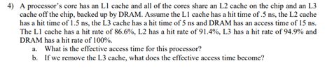 Solved A Processor S Core Has An Ll Cache And All Of The Chegg