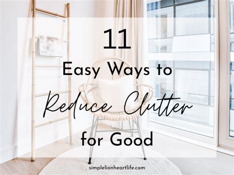 11 Easy Ways To Reduce Clutter For Good Simple Lionheart Life