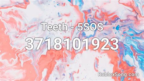 Teeth 5sos Roblox Id Roblox Music Codes