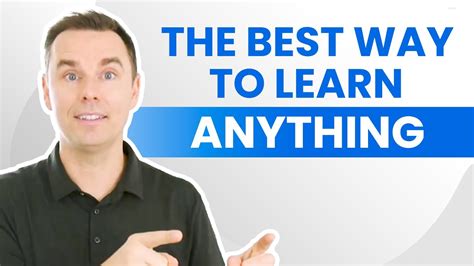 The Best Way To Learn Anything