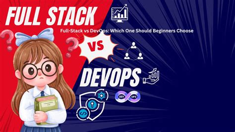 Full Stack Vs Devops Which One Should Beginners Choose
