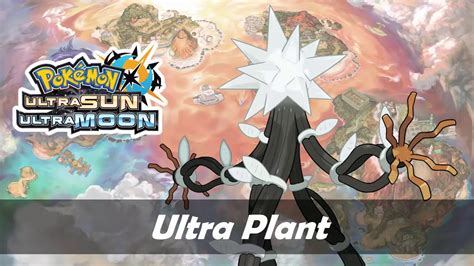 Ultra Plant Slow Ver Pokemon Ultra Sun And Ultra Moon Ost Youtube