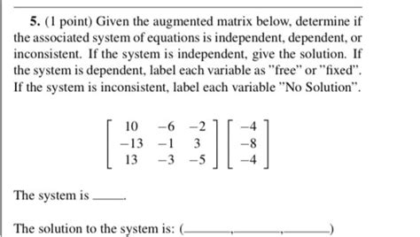 Solved 1 ﻿point ﻿given The Augmented Matrix Below