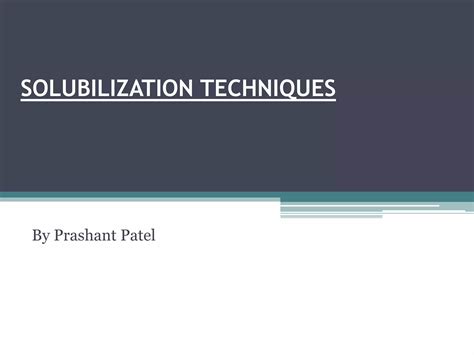 Solubilization Techniques Pptx