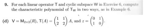 Solved For each linear operator T ﻿and cyclic subspace W ﻿in | Chegg.com