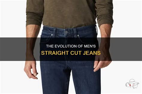 The Evolution Of Mens Straight Cut Jeans Shunvogue
