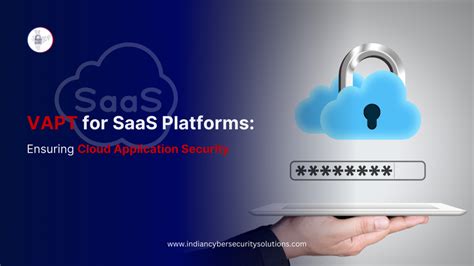 Vapt For Saas Platforms Ensuring Cloud Application Security