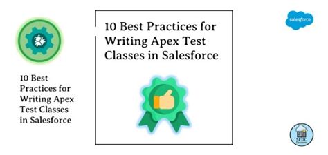 10 Best Practices For Writing Apex Test Classes In Salesforce Examples Included Sfdc Lessons