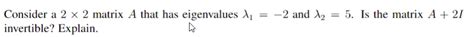 solved consider a 2×2 matrix a that has eigenvalues λ1 −2