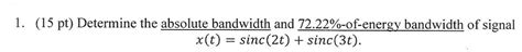Solved Pt Determine The Absolute Bandwidth And Chegg
